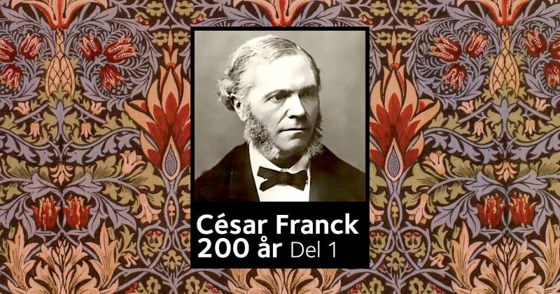 Söndag 20 mars kl. 16.00 - Orgelkonsert César Franck 200 år del 1 ...