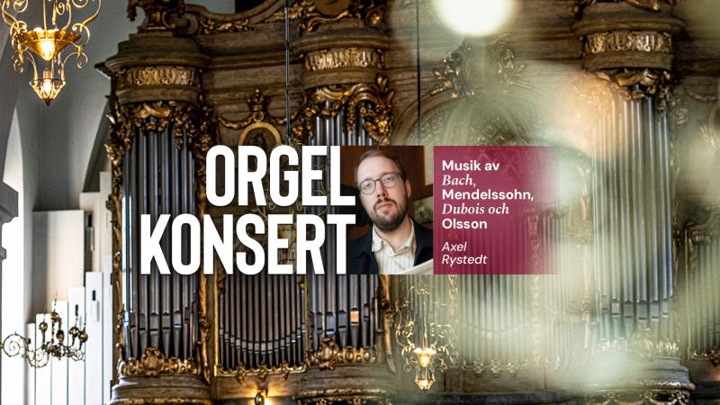 Orgelkonsert, Axel Rystedt - Maria Magdalena församling