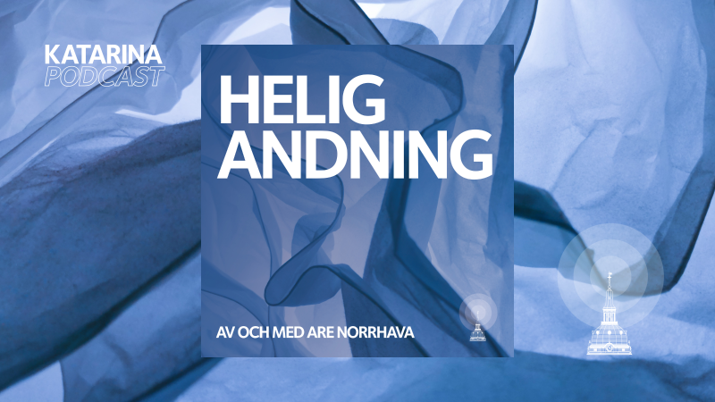 Podcast: Helig andning - Katarina församling